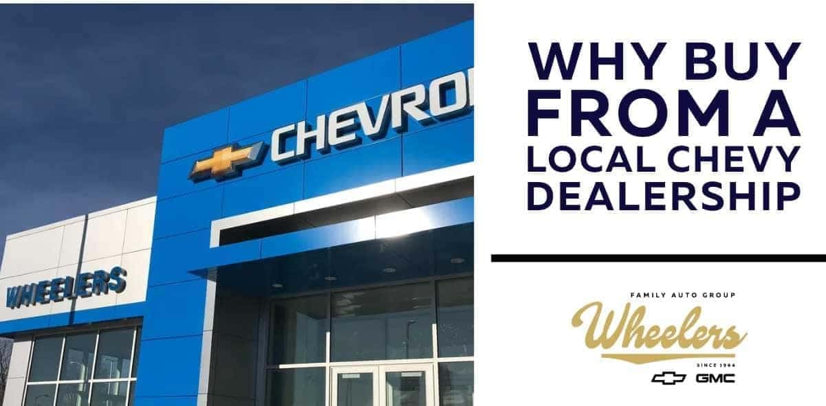 Why Buy From a Local Chevy Dealership? | Wheelers Chevrolet of Merrill